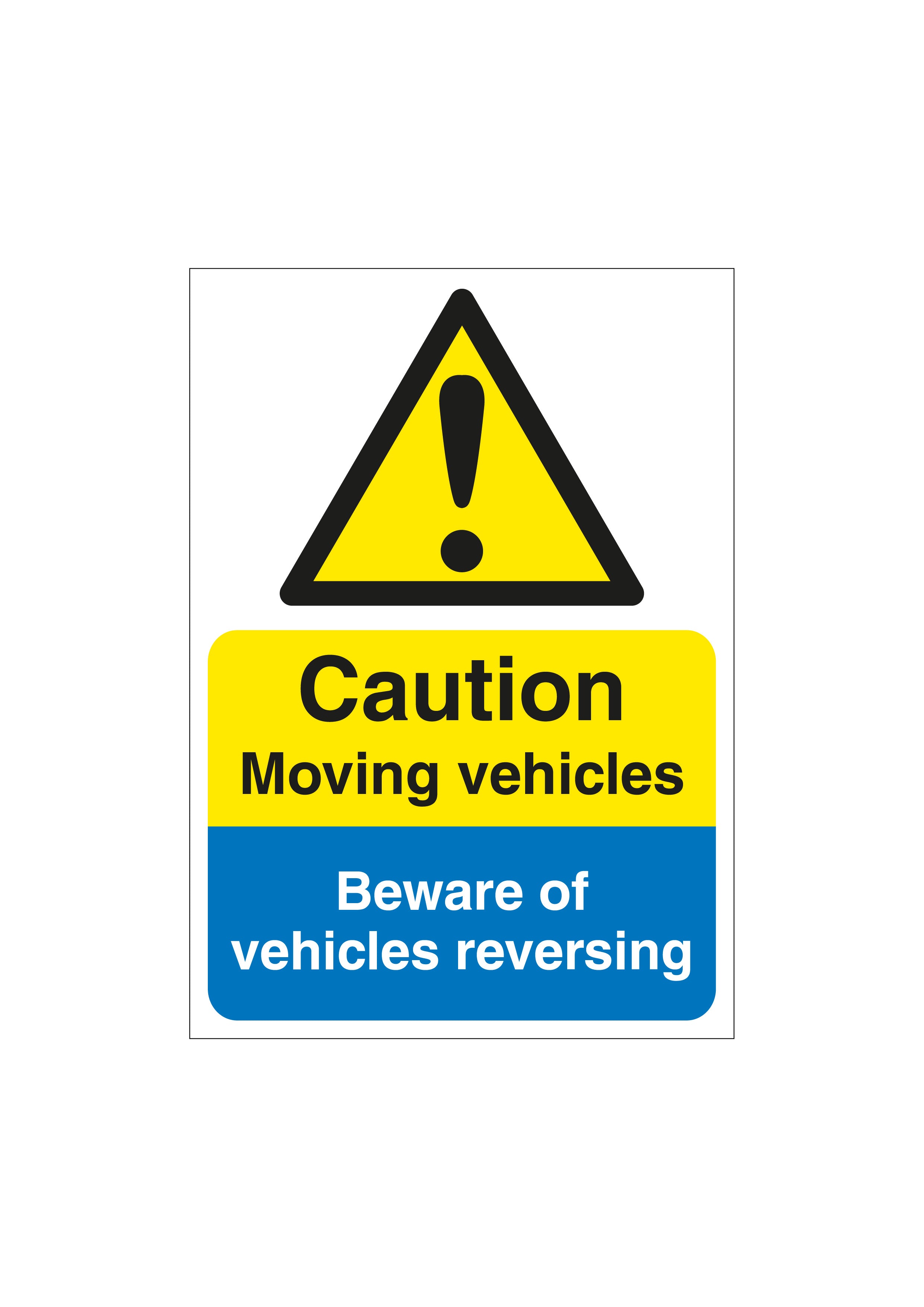 Caution Moving Vehicles Beware of Reversing Sign - First Safety Signs