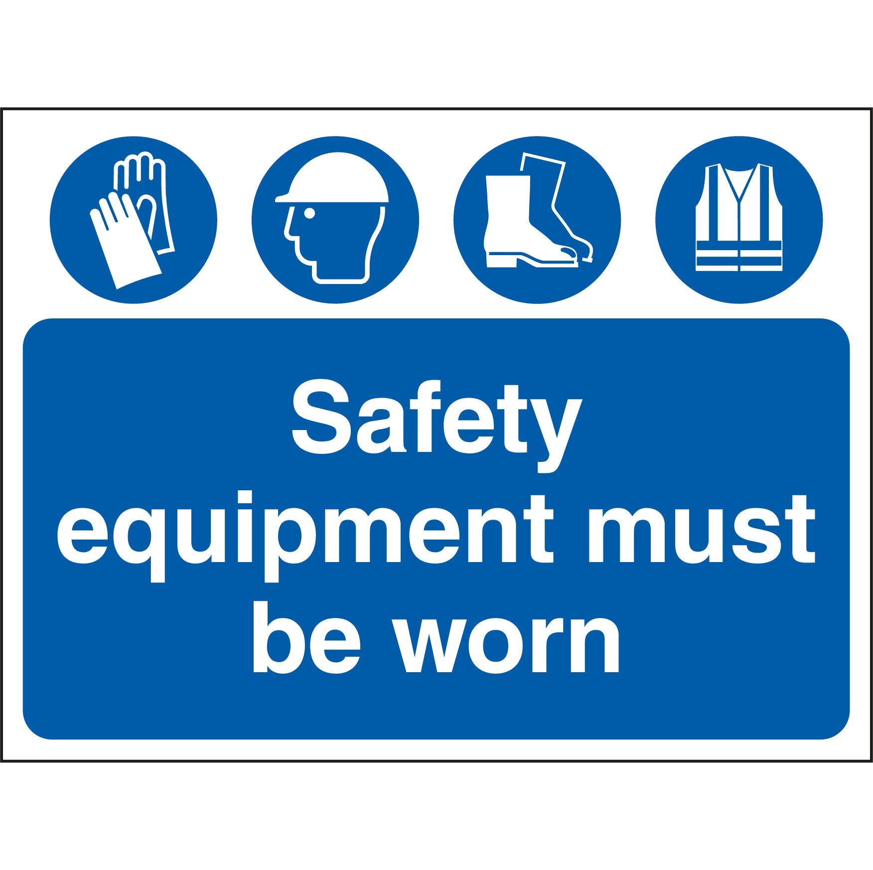 Safety Equipment Must Be Worn Sign - First Safety Signs