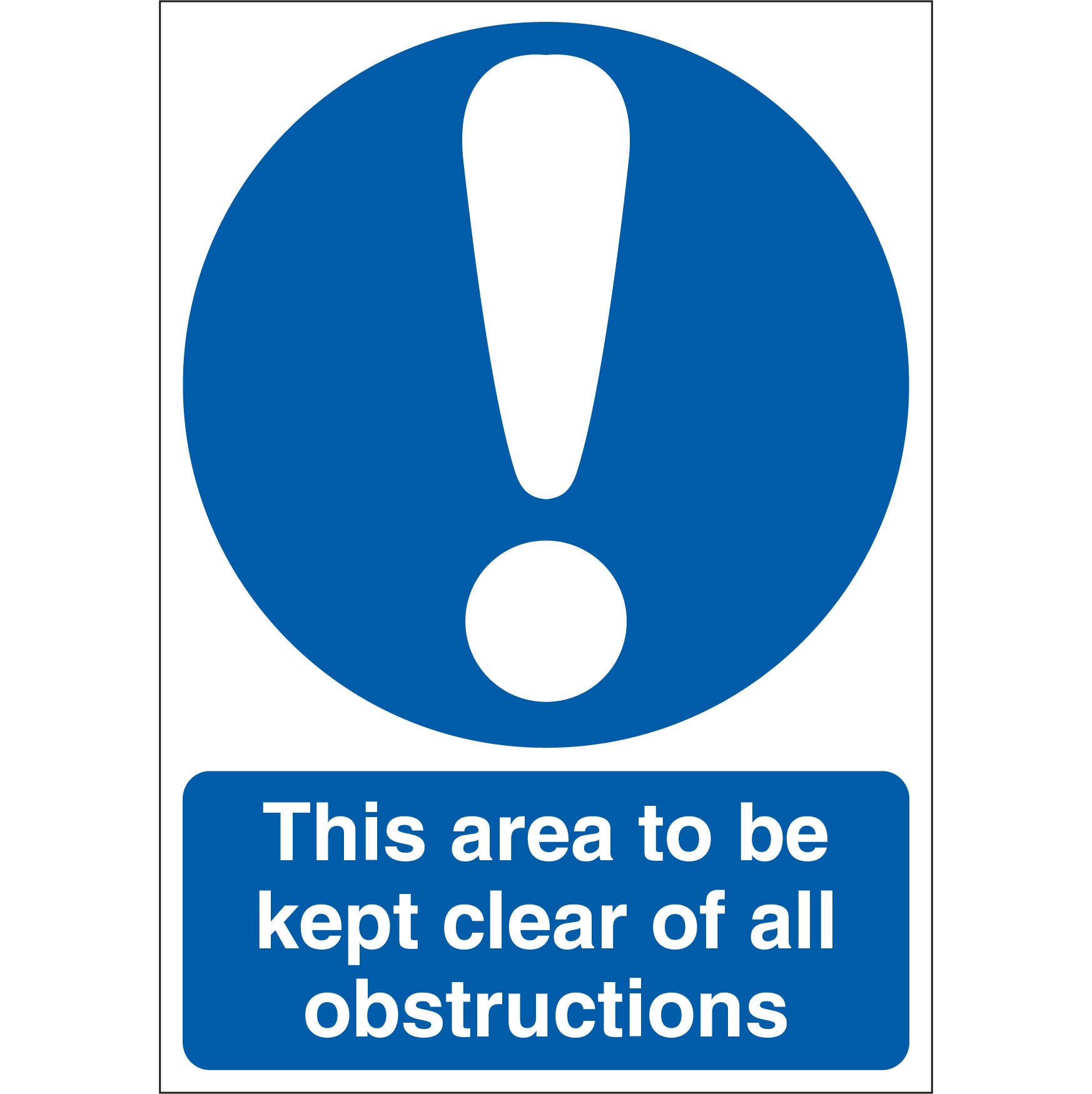 This Area To Be Kept Clear Of All Obstructions Sign - First Safety Signs