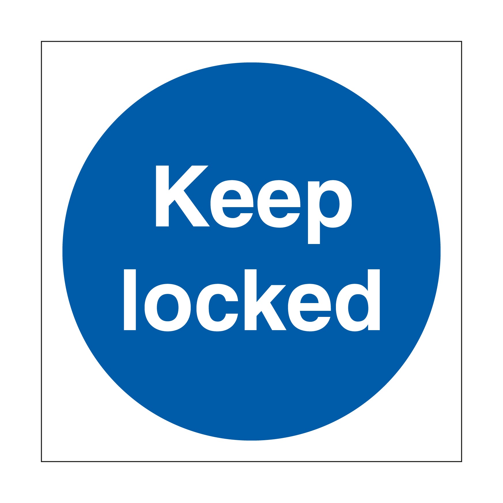 Keep Locked Sign Square - First Safety Signs