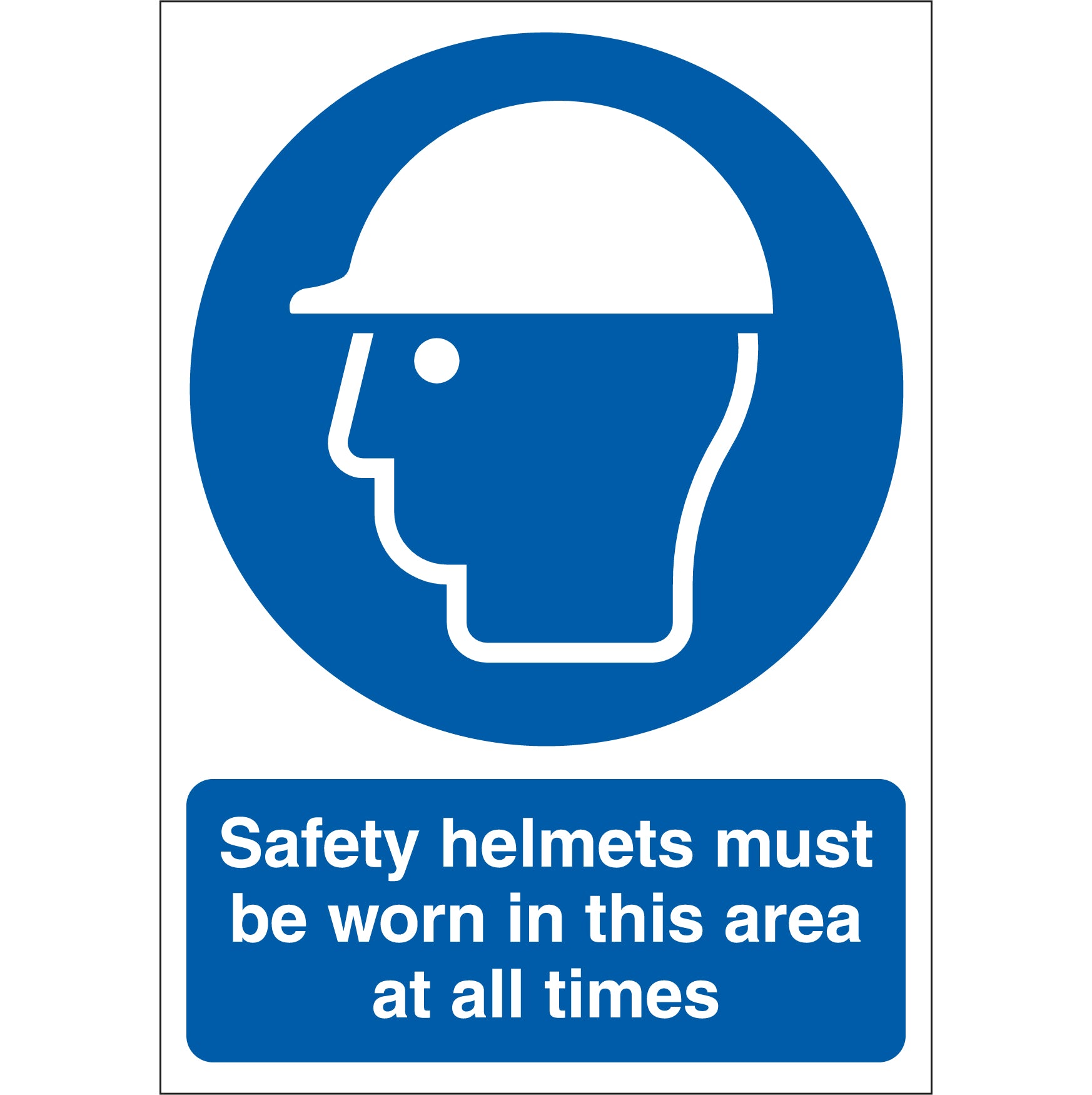 Safety Helmets Must Be Worn In This Area At All Times Sign - First ...