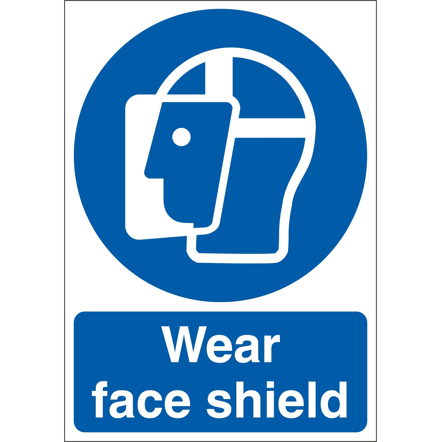 Wear Face Shield Sign - First Safety Signs