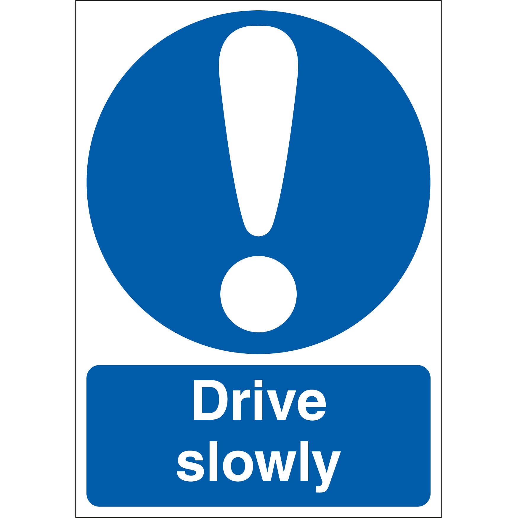 Drive Slowly Sign | Mandatory Signs | First Safety Signs - First Safety ...