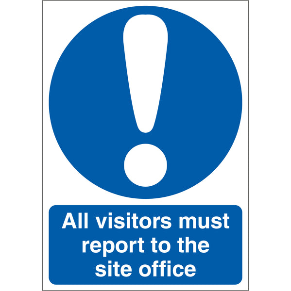 All Visitors Must Report To The Site Office Sign - First Safety Signs