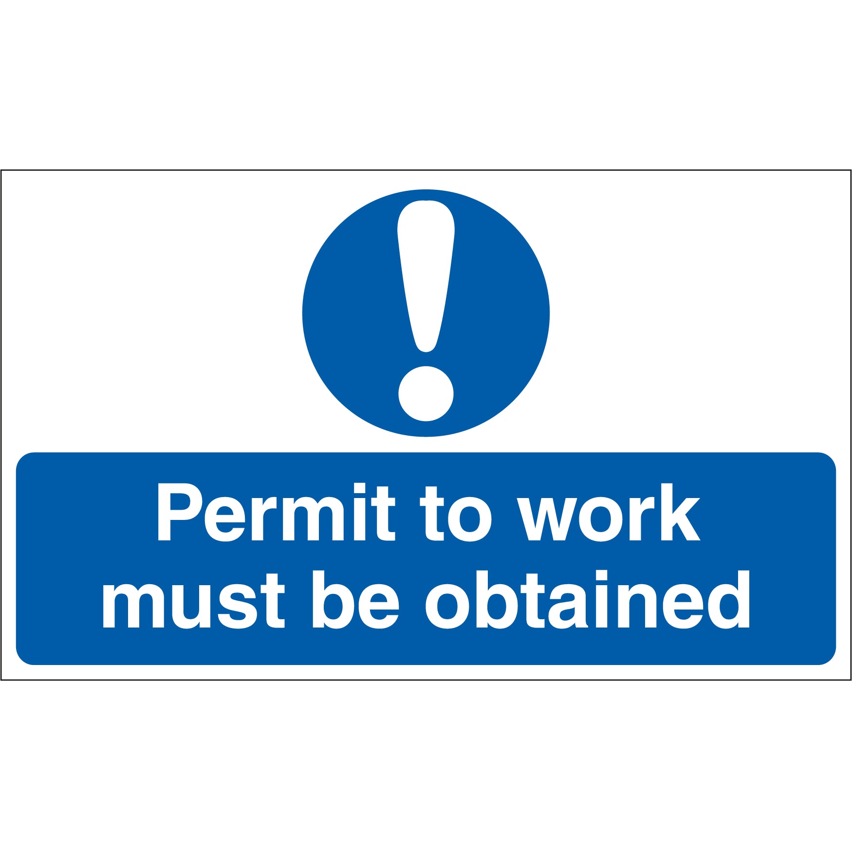Permit To Work Must Be Obtained Sign | First Safety Signs - First ...