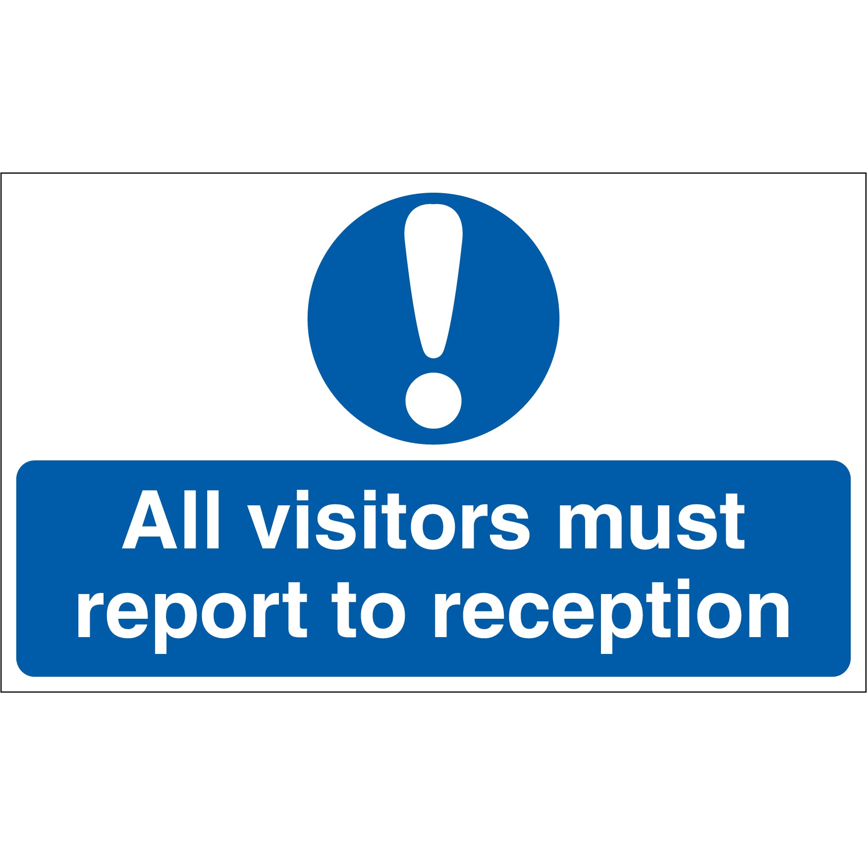Visitors Must Report To Reception Sign | First Safety Signs - First ...