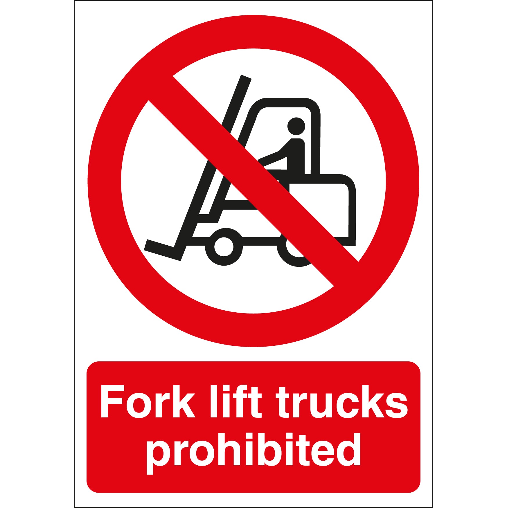 Fork Lift Trucks Prohibited Sign | First Safety Signs - First Safety Signs