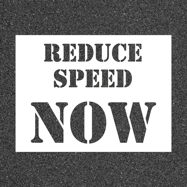 Reduce Speed Now Reusable Road Marking Stencil - First Safety Signs